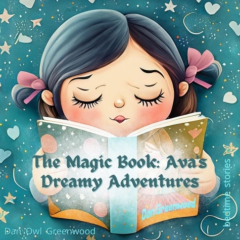 The Magic Book: Ava's Dreamy Adventures - Dreamy... - Dan Owl Greenwood ...
