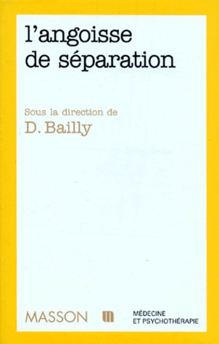 L'angoisse de séparation de Daniel Bailly - Livre - Decitre