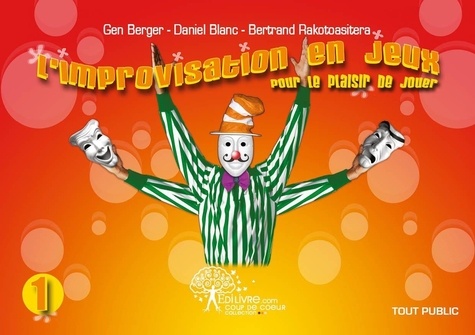 L'improvisation en jeux 1. L'improvisation en... de Daniel blanc ...