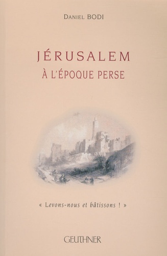 Jérusalem à l'époque Perse de Daniel Bodi - Livre - Decitre