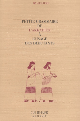 Petite grammaire de l'akkadien à l'usage des... de Daniel Bodi - Livre ...