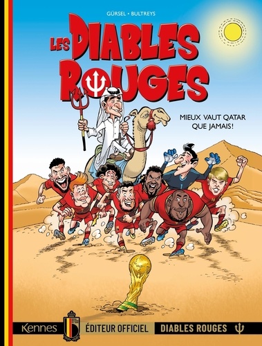 Les diables rouges Mieux vaut Qatar que jamais.... de Daniel Bultreys ...