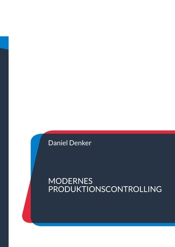 Modernes Produktionscontrolling - Aufbau einer... de Daniel Denker ...