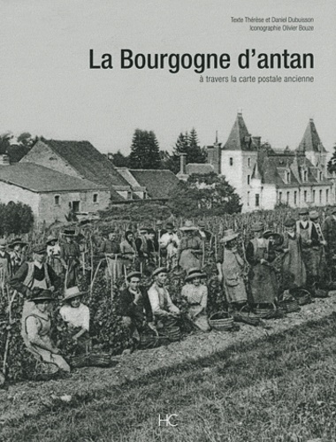 La Bourgogne d'antan - A travers la carte postale... de Daniel ...