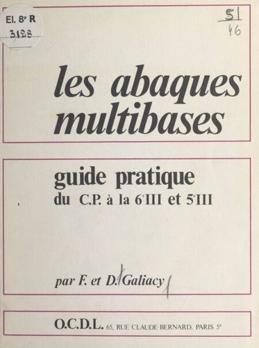 Les abaques multibases - Guide pratique, du CP à... de Daniel Galiacy - PDF - Ebooks - Decitre