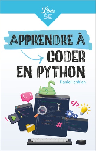 Apprendre à coder en Python de Daniel Ichbiah - Poche - Livre - Decitre