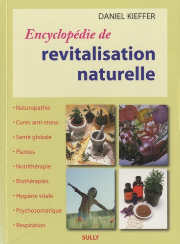 Encyclopédie de revitalisation naturelle de Daniel Kieffer - Poche ...