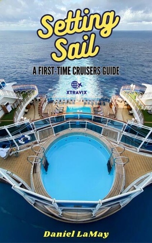 Setting Sail: Your First-Time Cruisers Guide -... de Daniel LaMay ...