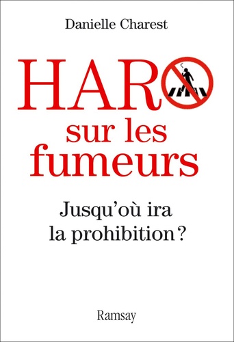 Haro sur les fumeurs, jusqu'où ira la... - Danielle Charest - Livres ...