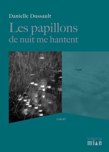 Les Papillons de nuit me hantent de Danielle Dussault - Grand Format ...