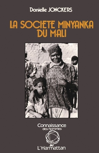 La société Minyanka du Mali de Danielle Jonckers - Livre - Decitre