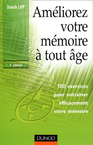 Ameliorez Votre Memoire A Tout Age. 100 Exercices... de Danielle Lapp ...