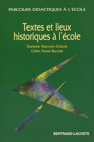 Textes et lieux historiques à l'école de Danielle Marcoin-Dubois ...