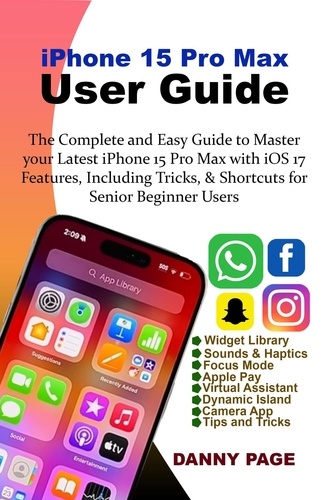 iPhone 15 Pro Max User Guide: The Complete and... - Danny Page - Ebooks ...