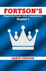 Fortson's Chapter by Chapter Bible Commentaries: Daniel 2 de Dante Fortson - Decitre