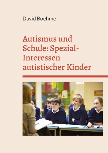 Autismus und Schule: Spezial-Interessen... de David Boehme - ePub ...