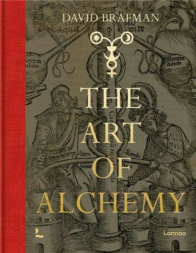 The Art of Alchemy - From the Middle Ages to... de David Brafman - Beau ...