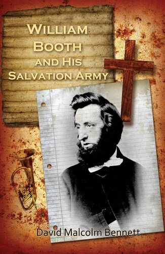 William Booth and his Salvation Army de David Malcolm Bennett - ePub ...