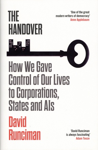The Handover - How We Gave Control of Our Lives... de David Runciman ...