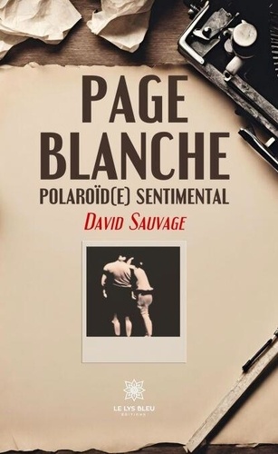 Page blanche - Polaroïd(e) sentimental - David Sauvage - Ebooks - Furet ...