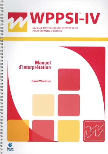 WPPSI-IV échelle d'intelligence de Wechsler pour... de David Wechsler ...