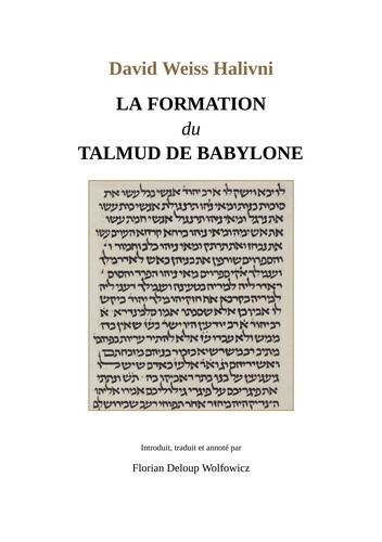 La formation du talmud de Babylone de David Weiss Halivni - Grand Format - Livre - Decitre
