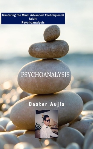 Mastering the Mind: Advanced Techniques in Adult... de Daxter Aujla - ePub - Ebooks - Decitre