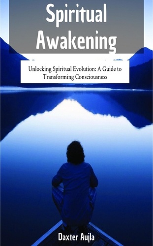 Spiritual Awakening - Unlocking Spiritual... - Daxter Aujla - Ebooks - Furet du Nord