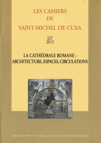 Les Cahiers de saint-Michel de Cuxa N° 44, 2013.... de Association ...