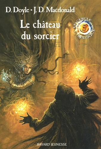 Le cercle magique Tome 5. Le château du sorcier de Debra Doyle - Poche ...