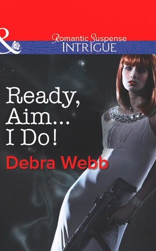 Ready, Aim...I Do! de Debra Webb - ePub - Ebooks - Decitre