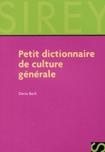 Petit dictionnaire de culture générale de Denis Baril - Livre - Decitre
