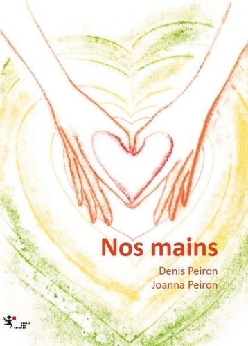 Nos mains de Denis Peiron - Livre - Decitre