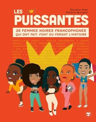 Les Puissantes - 26 femmes noires francophones... de Diariatou Kebe ...