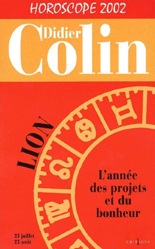 Lion, L'Annee Des Projets Et Du Bonheur.... - Didier Colin - Livres ...
