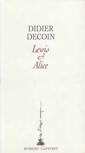 Lewis et Alice de Didier Decoin - Grand Format - Livre - Decitre