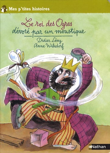 Le roi des Ogres dévoré par un moustique de Didier Lévy - Album - Livre ...