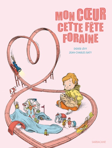 Mon coeur cette fête foraine de Didier Lévy - Album - Livre - Decitre