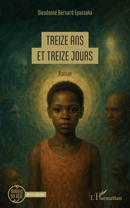 Treize ans et treize jours de Dieudonné Bernard Epassaka - Decitre