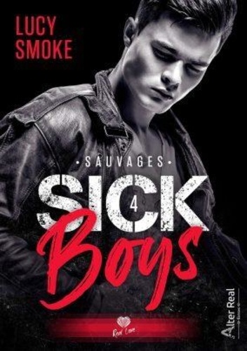 Sick Boys Tome 4. Sauvages de Lucy Smoke - Grand Format - Livre - Decitre
