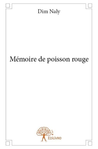 Mémoire de poisson rouge de Dim Naly - Livre - Decitre
