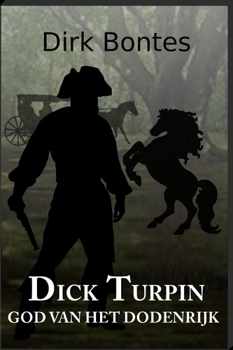 Dick Turpin, God Van Het Dodenrijk - Dirk Bontes - Ebooks - Furet du Nord