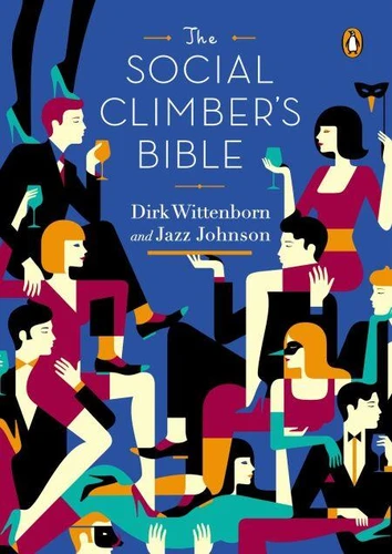 The Social Climber's Bible de Dirk Wittenborn - Decitre