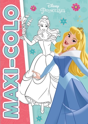 Maxi-colo Disney Princesses de Disney - Album - Livre - Decitre