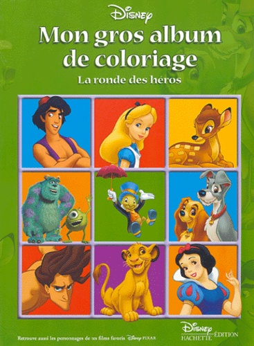 Mon gros album de coloriage - La ronde des héros de Disney - Livre ...