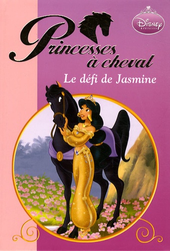 Princesses à cheval . Le défi de Jasmine - Disney - Livres - Furet du Nord