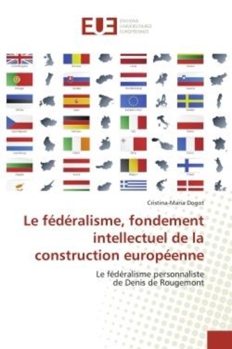 Le fédéralisme, fondement intellectuel de la... de Dogot-c - Livre ...