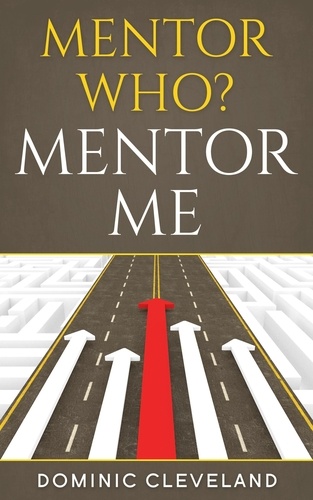 Mentor Who Mentor Me de Dominic Cleveland - ePub - Ebooks - Decitre