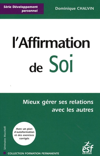 L'affirmation de soi de Dominique Chalvin - Livre - Occasion - Decitre