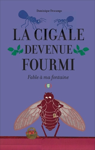 La cigale devenue fourmi - Fable à ma fontaine de Dominique Descamps ...